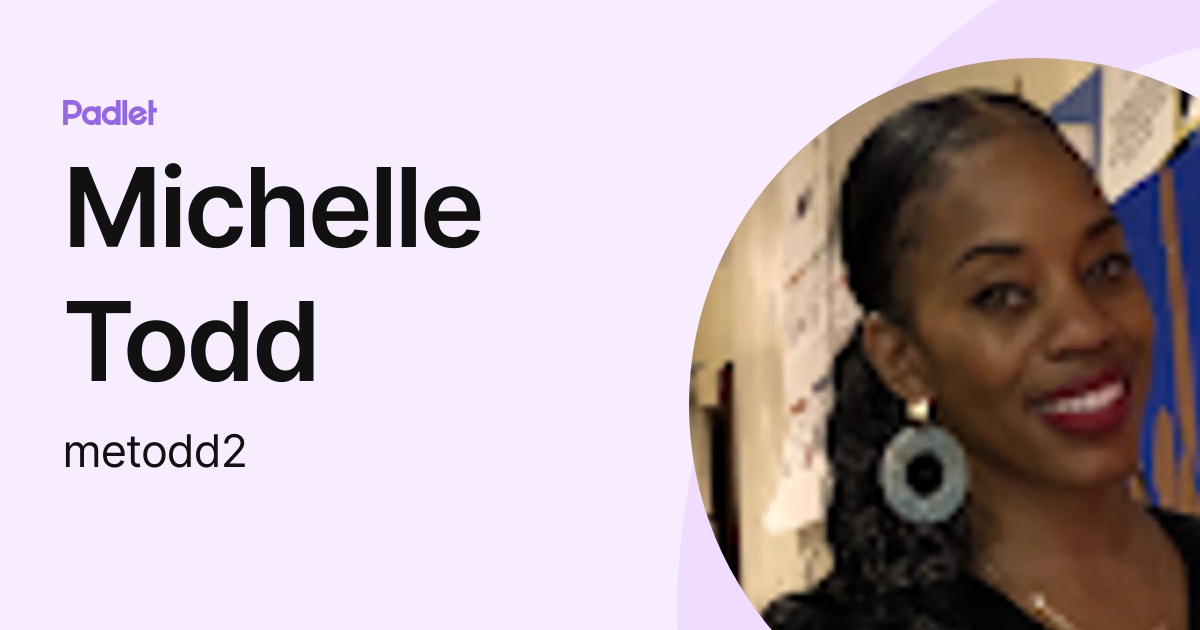 Michelle Todd (metodd2) profile | Padlet