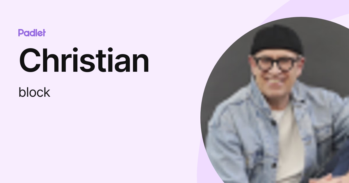 Christian (block) profile | Padlet
