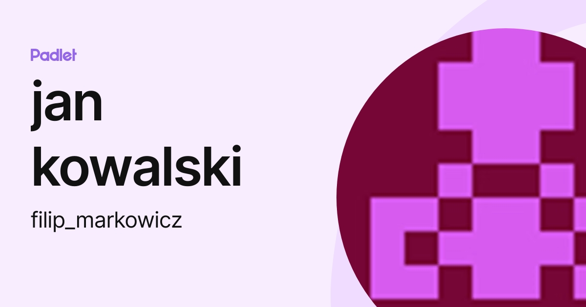 jan kowalski (filip_markowicz) profile | Padlet