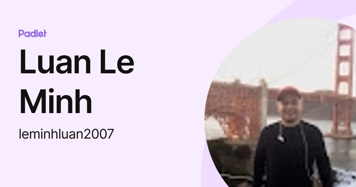 Luan Le Minh (leminhluan2007) profile | Padlet