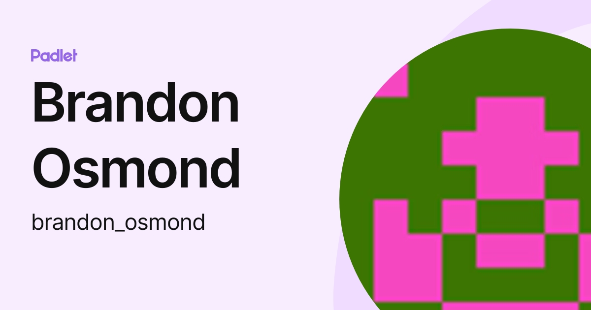 Brandon Osmond (brandon_osmond) profile | Padlet