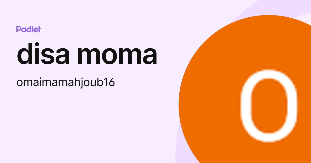 disa moma (omaimamahjoub16) profile | Padlet