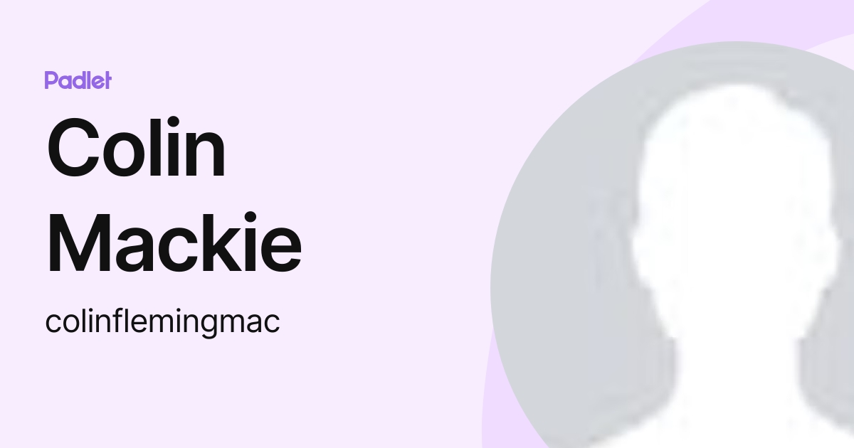Colin Mackie (colinflemingmac) profile | Padlet