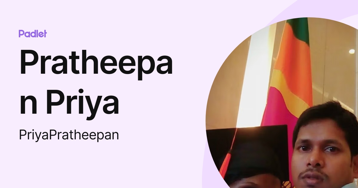 Pratheepan Priya (PriyaPratheepan) profile | Padlet