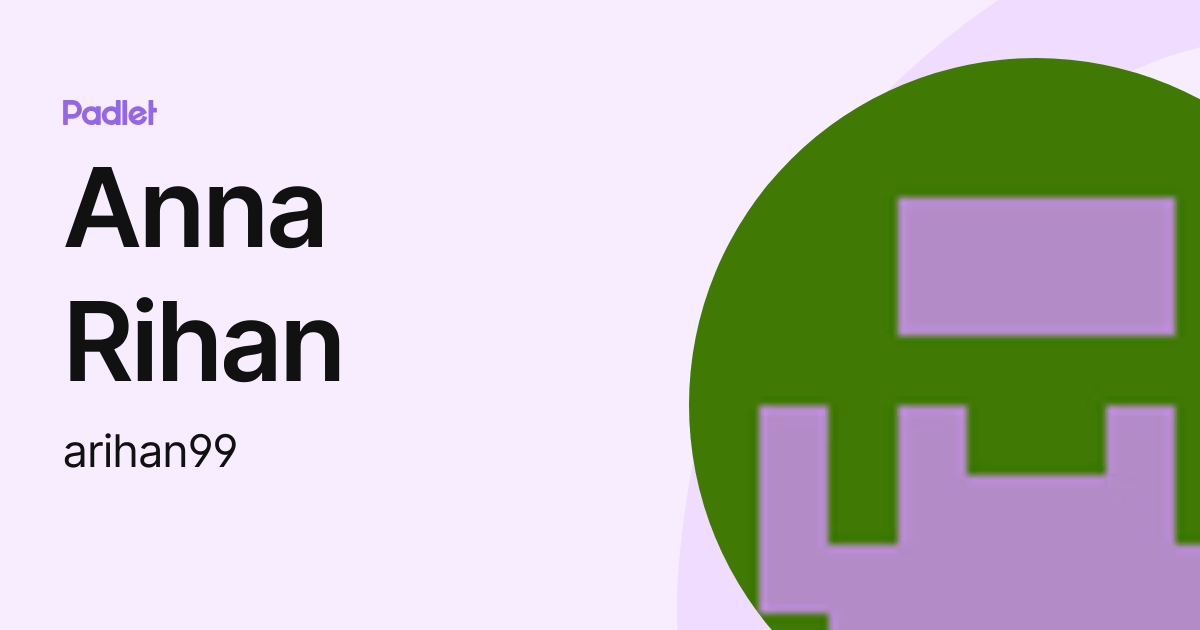 Anna Rihan (arihan99) profile | Padlet