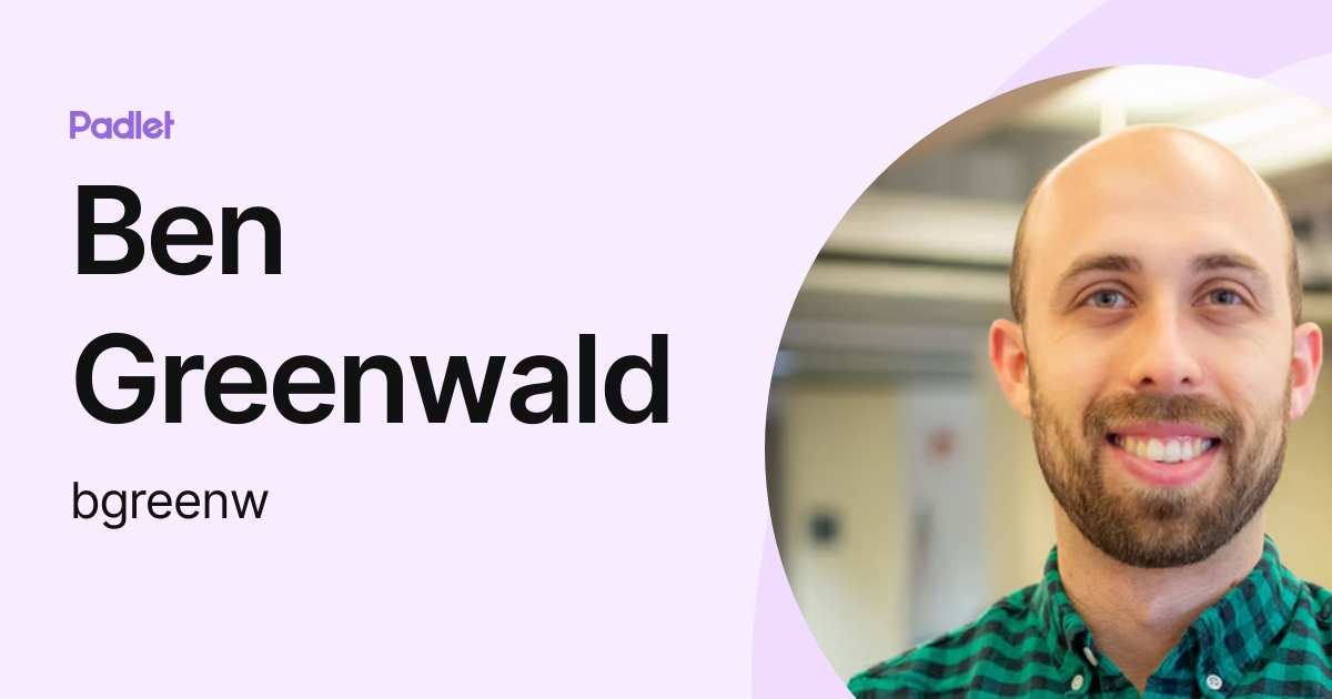 Ben Greenwald (bgreenw) profile | Padlet