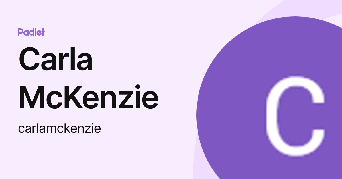 Carla McKenzie (carlamckenzie) profile | Padlet