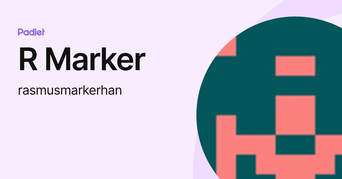 R Marker (rasmusmarkerhan) profile | Padlet