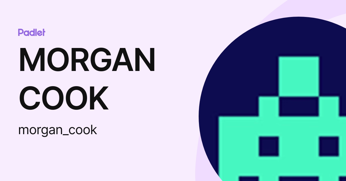 MORGAN COOK (morgan_cook) profile | Padlet
