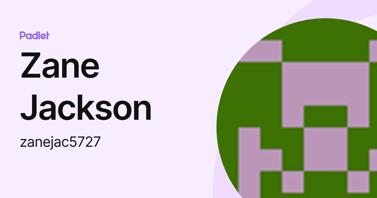Zane Jackson (zanejac5727) profile | Padlet