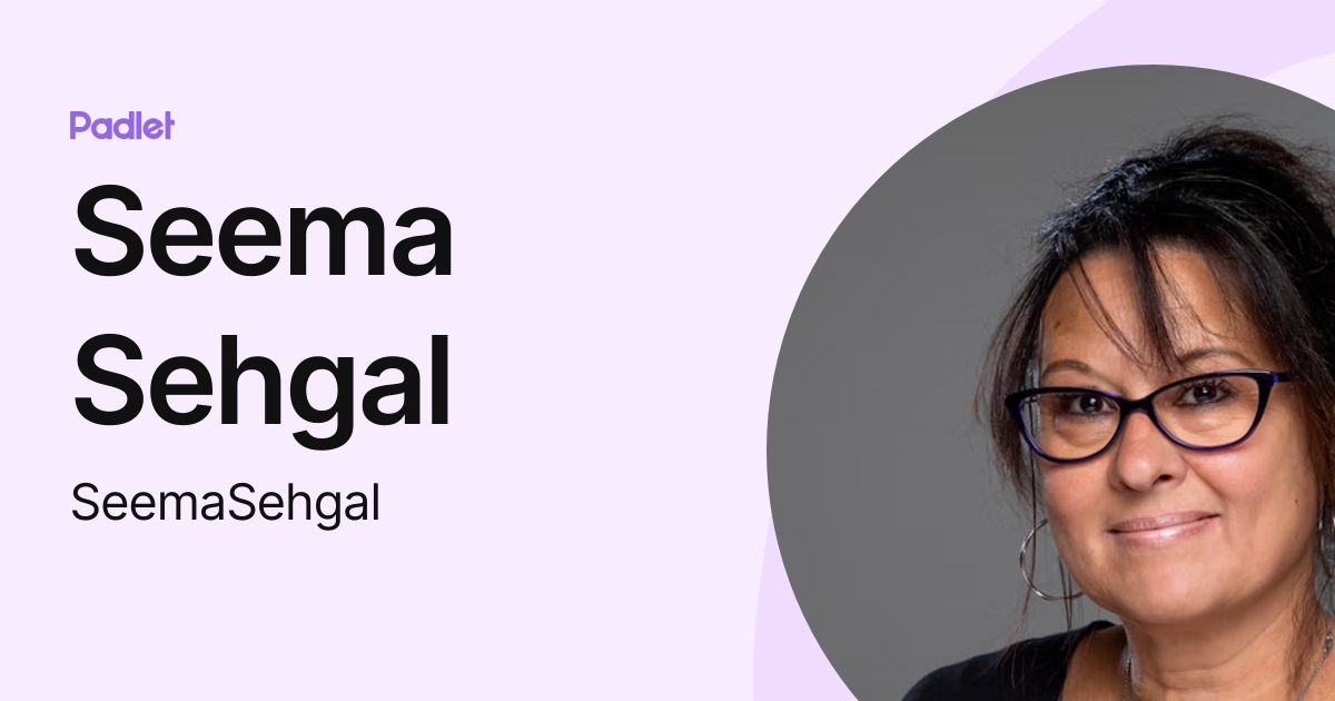 Seema Sehgal (SeemaSehgal) profile | Padlet