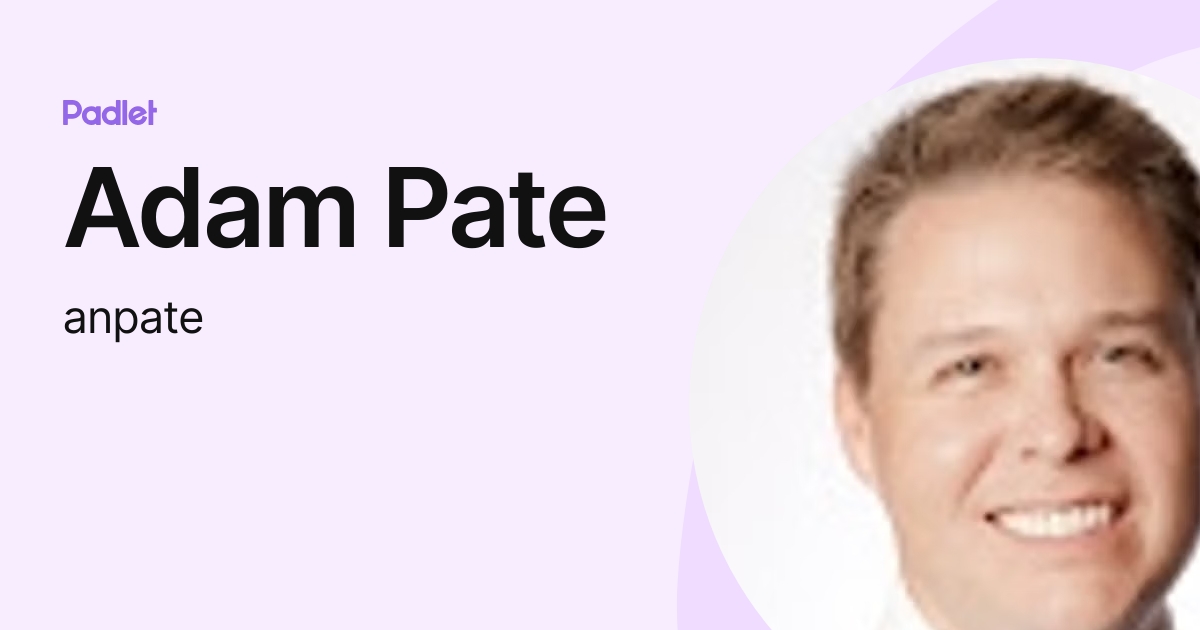 Adam Pate (anpate) profile | Padlet