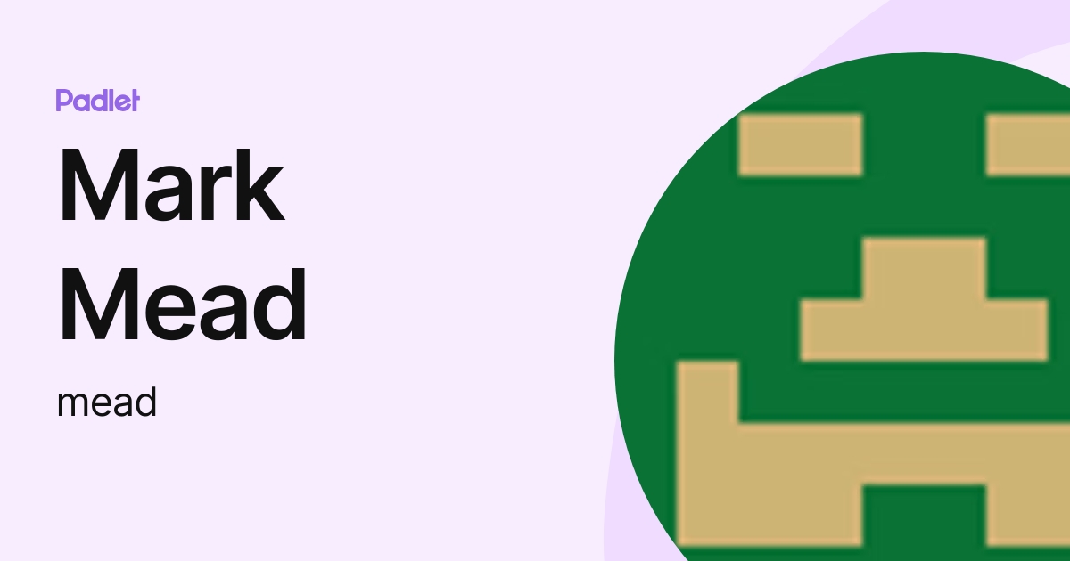 Mark Mead (mead) profile | Padlet