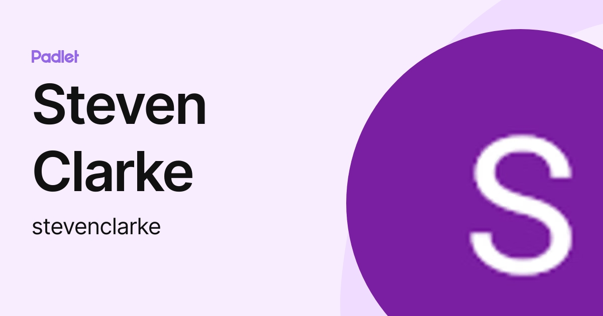 Steven Clarke (stevenclarke) profile | Padlet