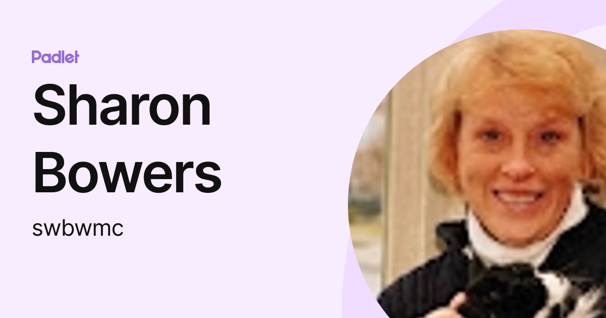 Sharon Bowers (swbwmc) profile | Padlet