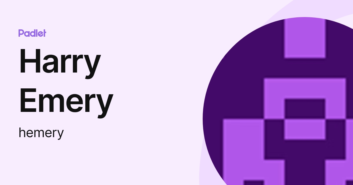 Harry Emery (hemery) profile | Padlet