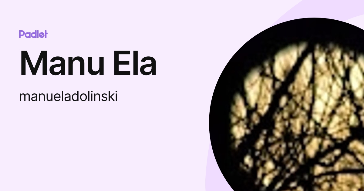 Manu Ela (manueladolinski) profile | Padlet