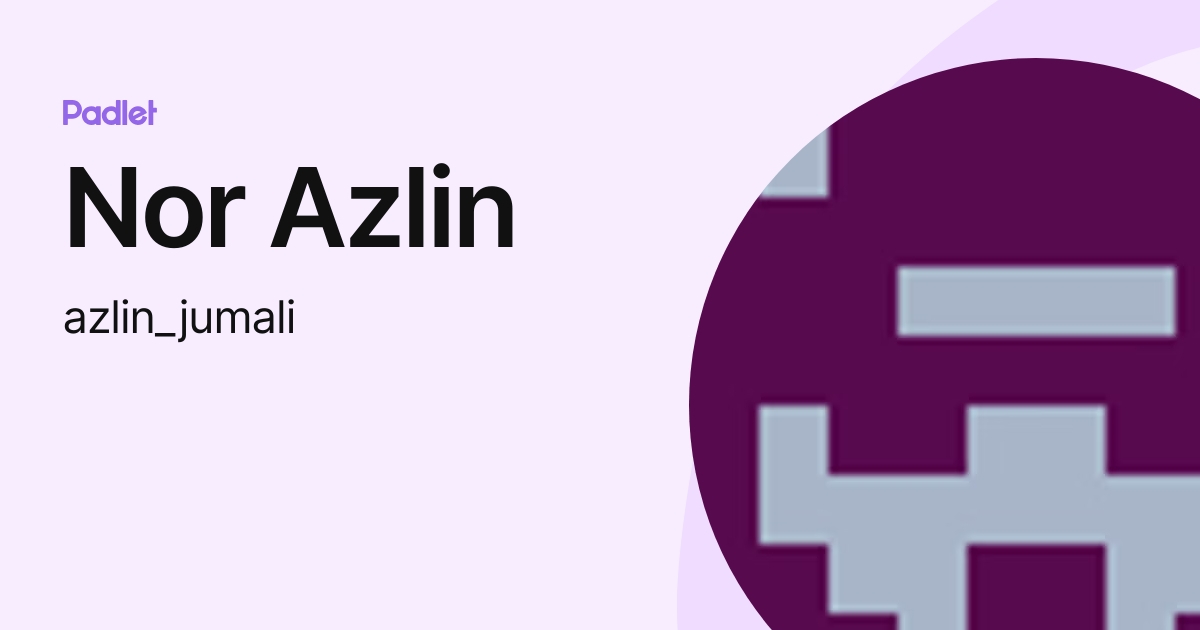 Nor Azlin (azlin_jumali) profile | Padlet