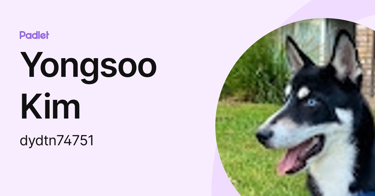 Yongsoo Kim (dydtn74751) profile | Padlet