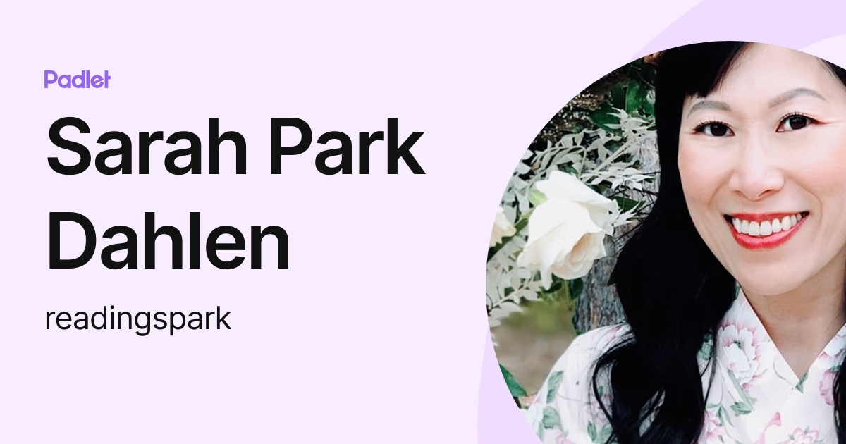 Sarah Park Dahlen (readingspark) profile | Padlet