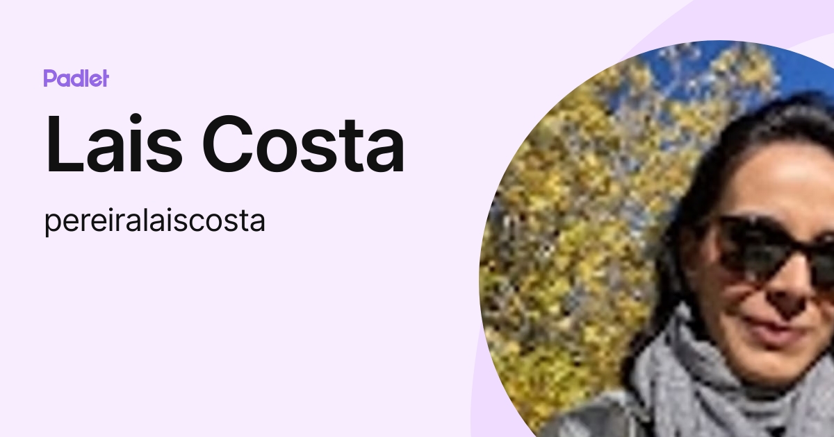 Lais Costa (pereiralaiscosta) profile | Padlet