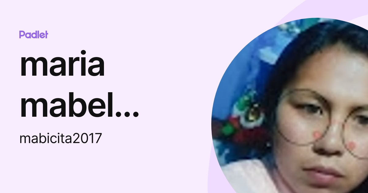 maria mabel capira cala (mabicita2017) profile | Padlet