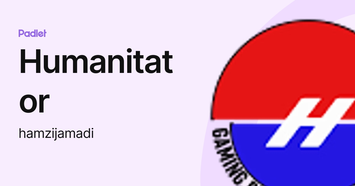 Humanitator (hamzijamadi) profile | Padlet