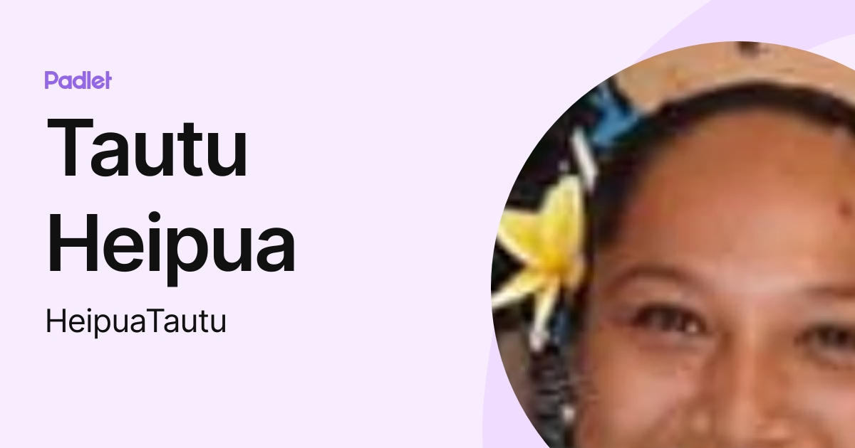 Tautu Heipua (HeipuaTautu) profile | Padlet