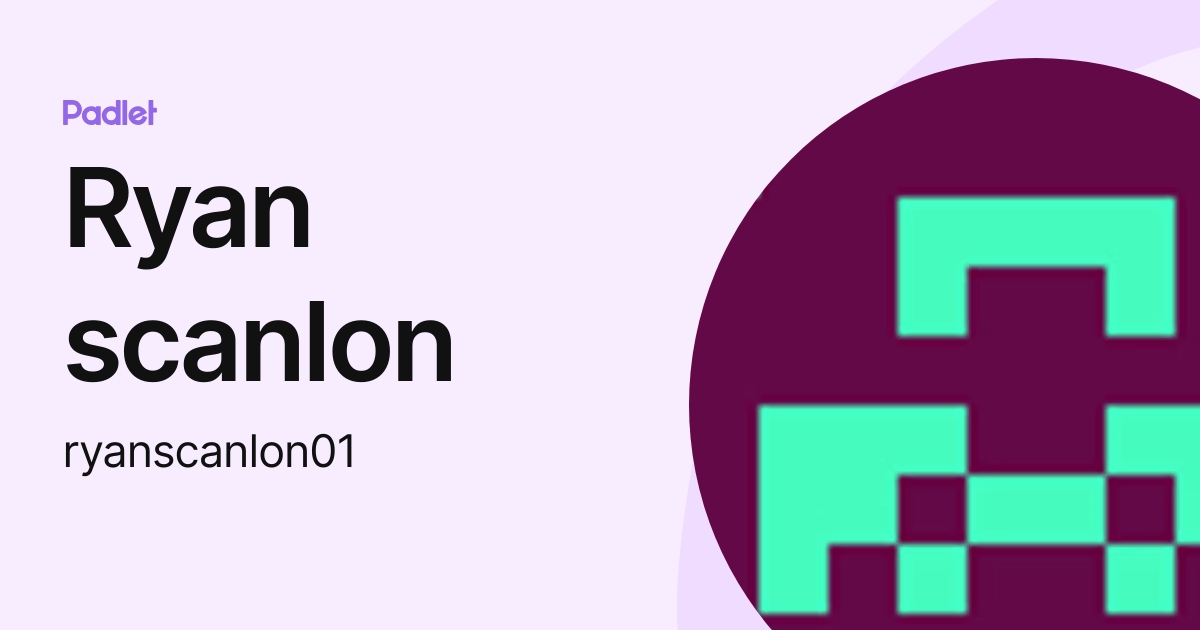 Ryan scanlon (ryanscanlon01) profile | Padlet