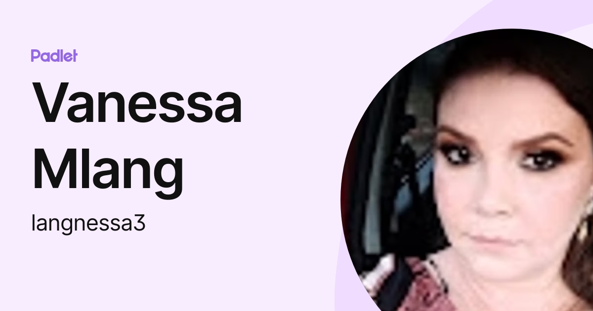 Vanessa Mlang (langnessa3) profile | Padlet