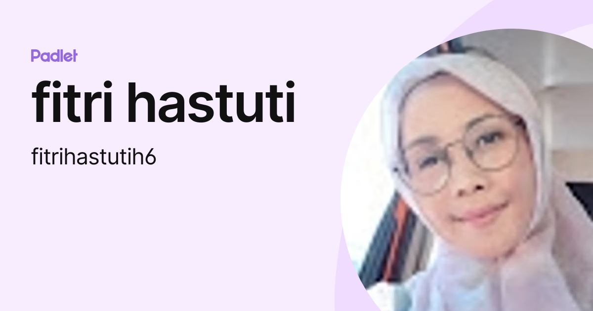 fitri hastuti (fitrihastutih6) profile | Padlet