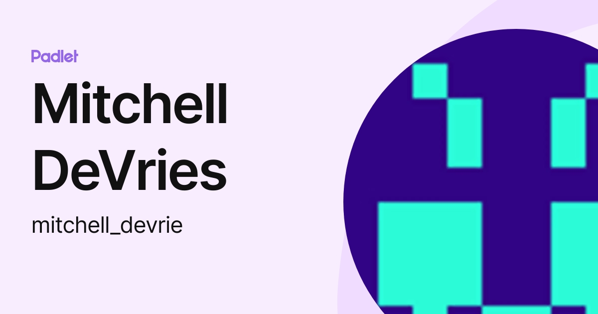 Mitchell DeVries (mitchell_devrie) profile | Padlet