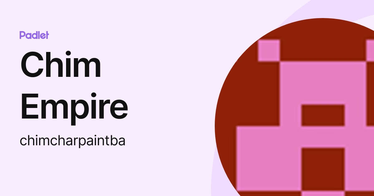 Chim Empire (chimcharpaintba) profile | Padlet