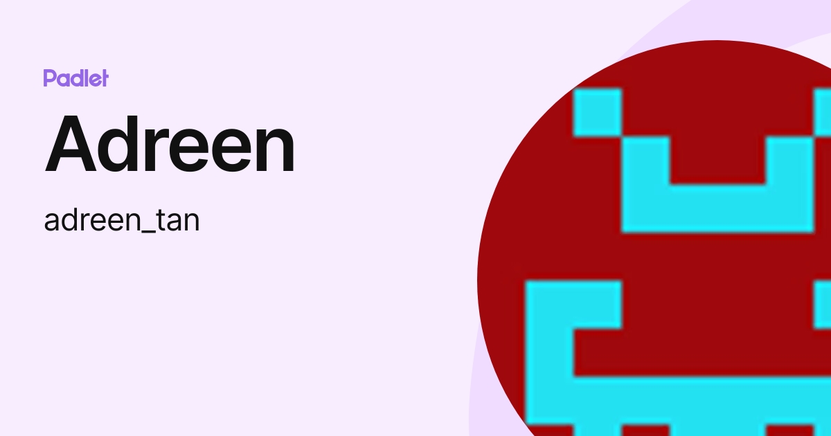 Adreen (adreen_tan) profile | Padlet