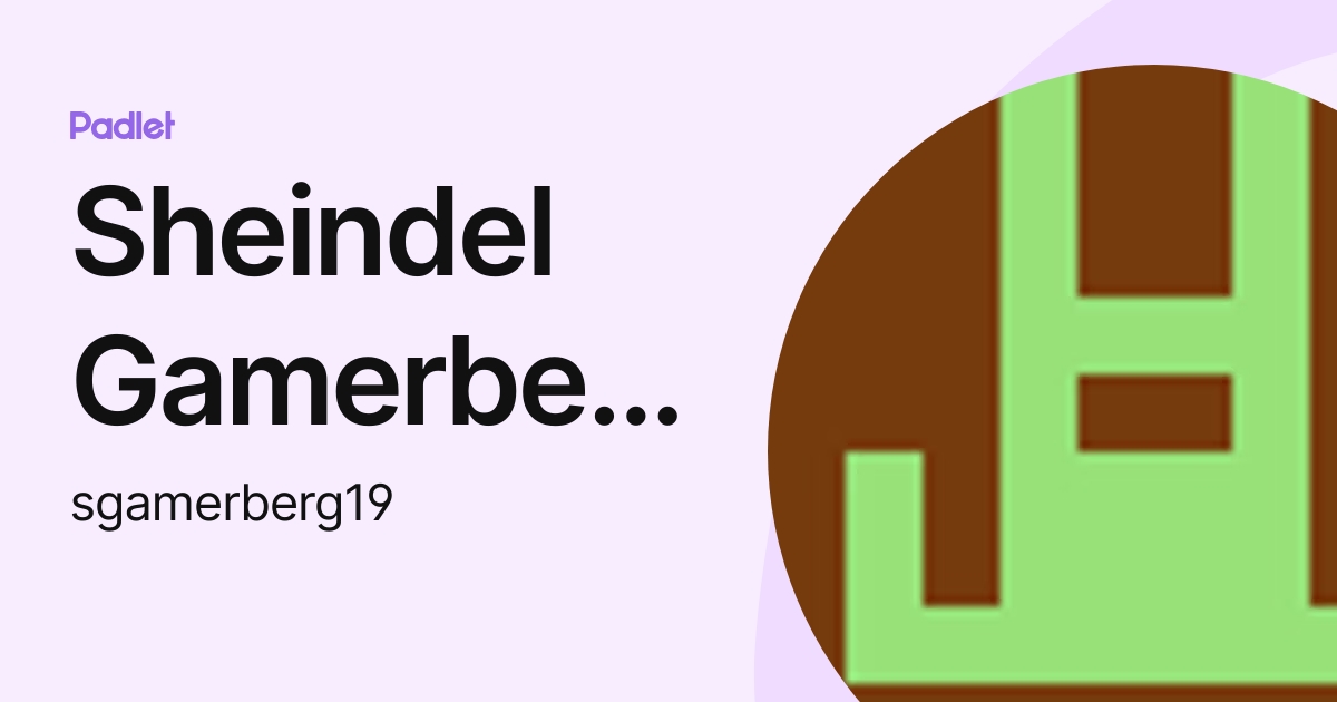 Sheindel Gamerberg (sgamerberg19) profile | Padlet