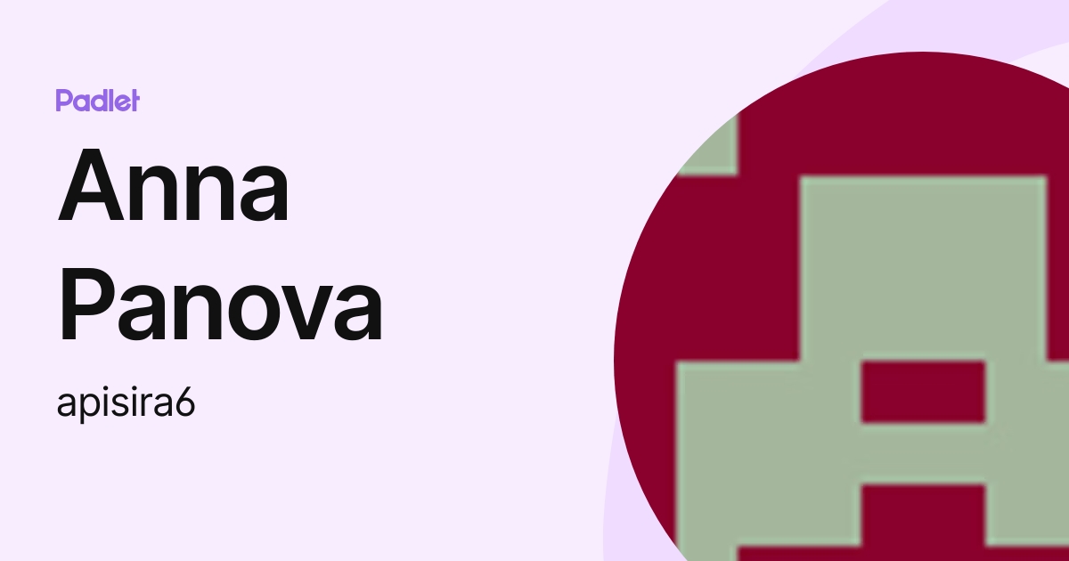 Anna Panova (apisira6) profile | Padlet