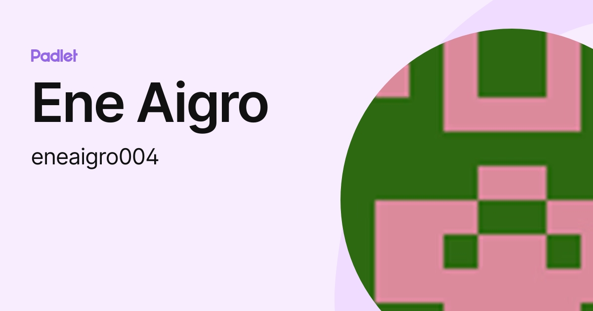 Ene Aigro (eneaigro004) profile | Padlet