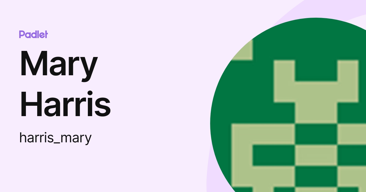 Mary Harris (harris_mary) profile | Padlet