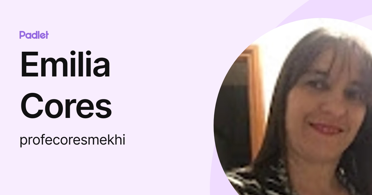 Emilia Cores (profecoresmekhi) profile | Padlet