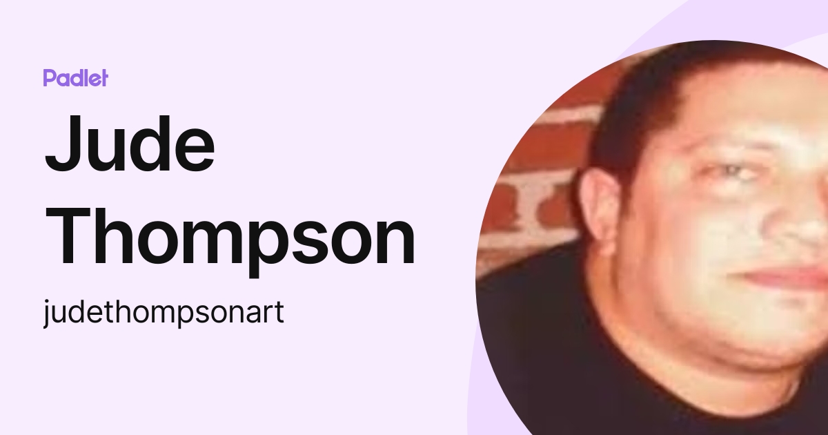 Jude Thompson (judethompsonart) profile | Padlet