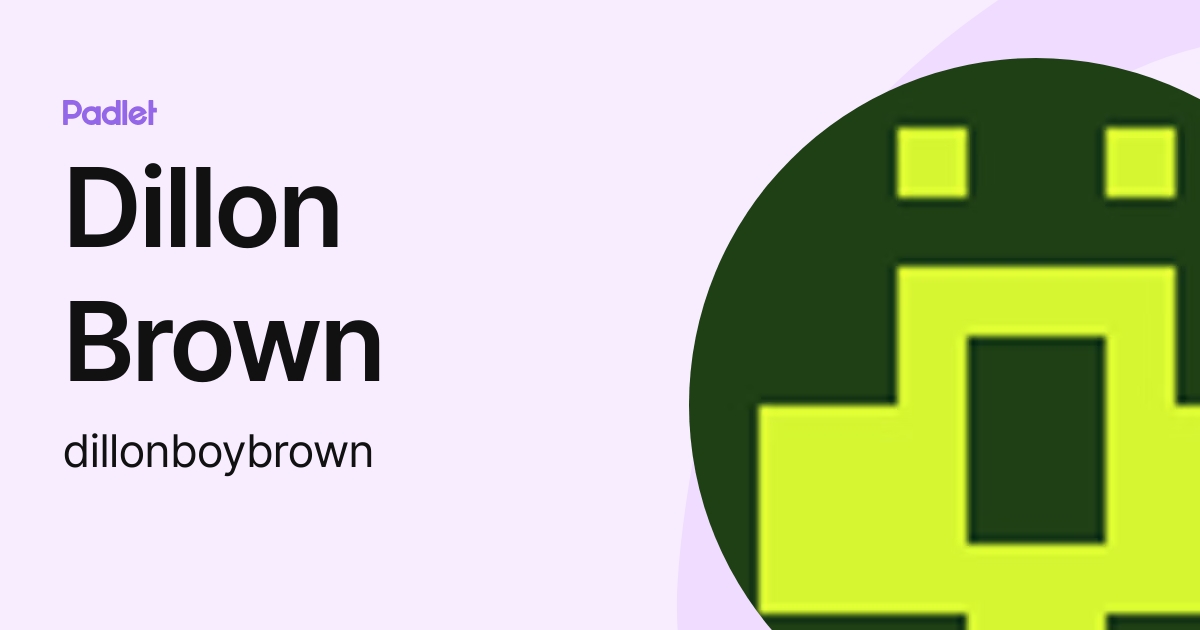 Dillon Brown (dillonboybrown) profile | Padlet