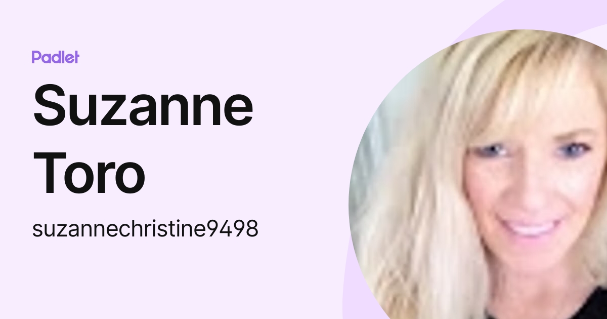 Suzanne Toro (suzannechristine9498) profile | Padlet