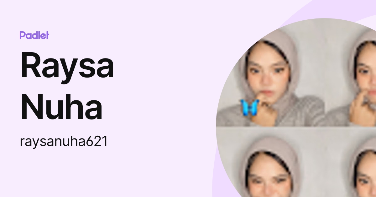 Raysa Nuha (raysanuha621) profile | Padlet