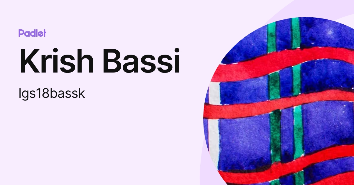 Krish Bassi (lgs18bassk) profile | Padlet