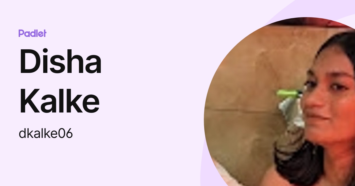 Disha Kalke (dkalke06) profile | Padlet