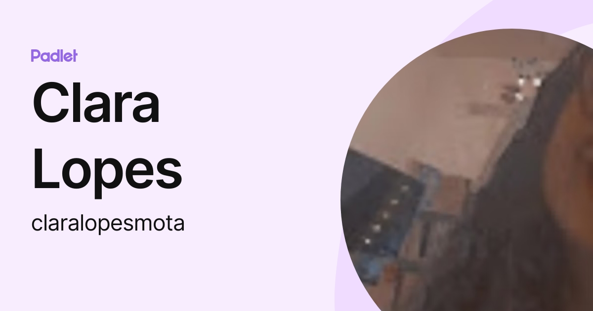 Clara Lopes (claralopesmota) profile | Padlet