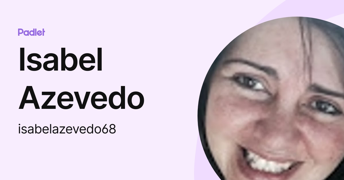 Isabel Azevedo (isabelazevedo68) profile | Padlet