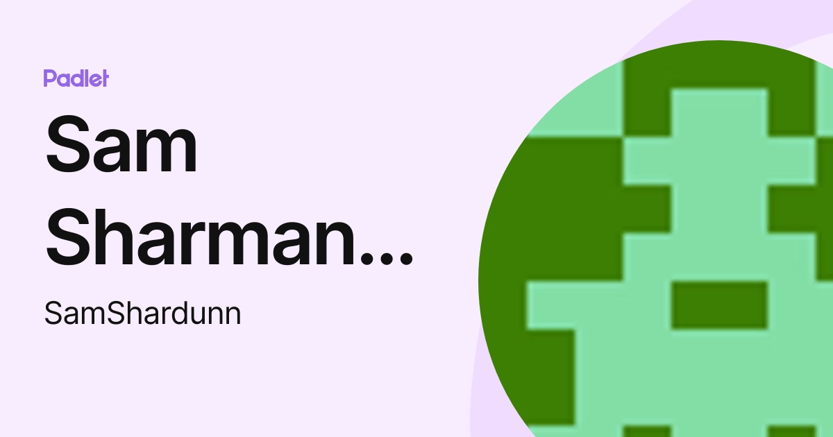 Sam Sharman-Dunn (SamShardunn) profile | Padlet