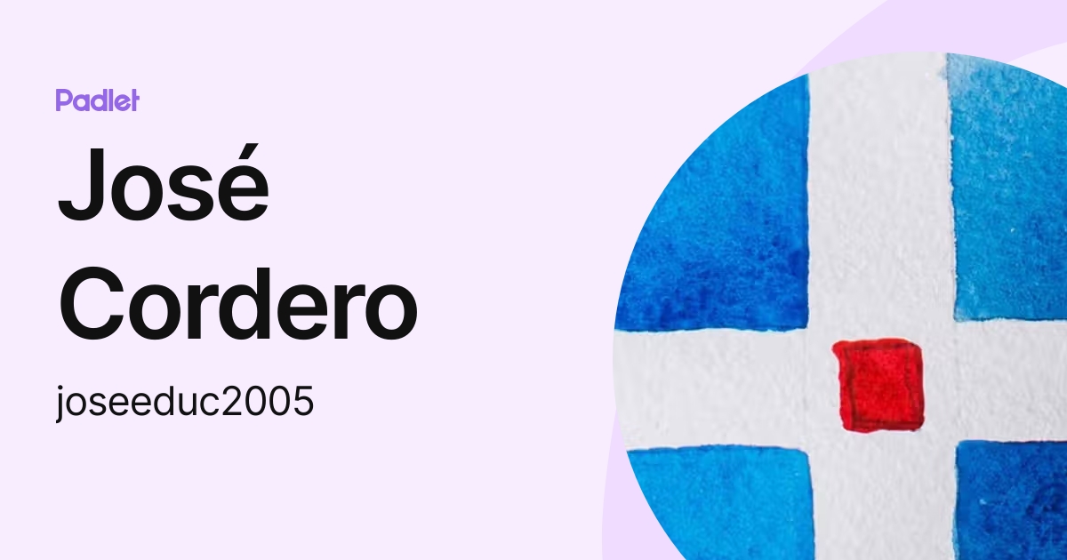 José Cordero (joseeduc2005) profile | Padlet