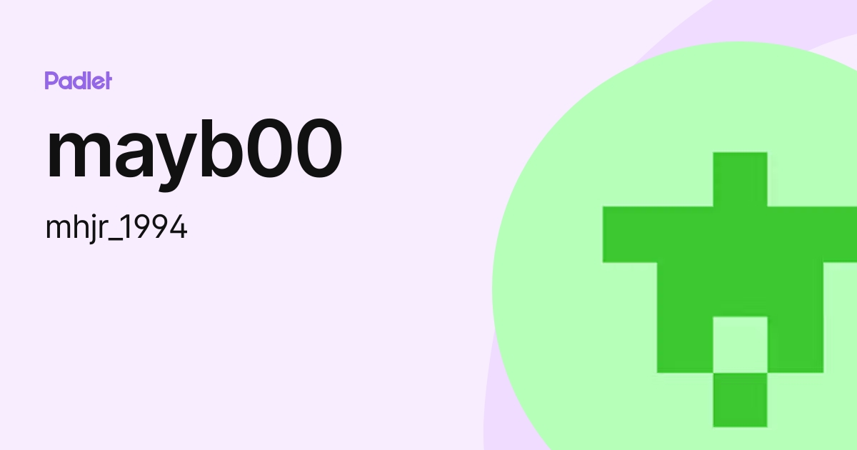 mayb00 (mhjr_1994) profile | Padlet